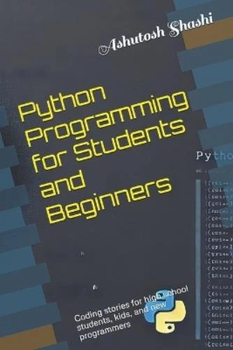 ASHUTOSH SHASHI PYTHON Programming for Students and Beginners (Poche ...