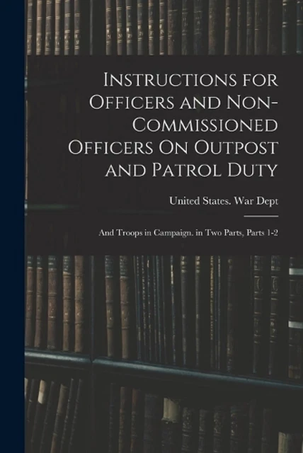 INSTRUCTIONS FOR OFFICERS and Non-Commissioned Officers On Outpost and ...