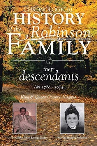 CHRONOLOGICAL HISTORY OF the Robinson Family and their descendants: Abt