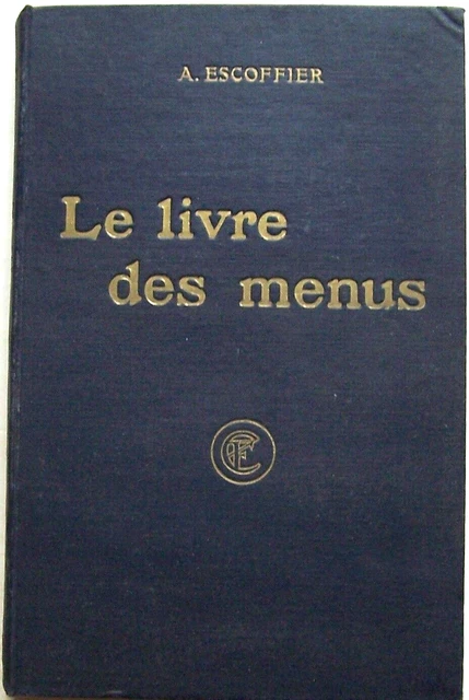 LE LIVRE DES MENUS A. Escoffier 1924 BE guide culinaire Flammarion EUR ...