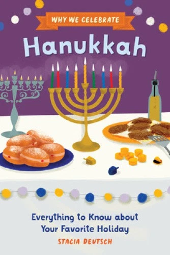 WHY WE CELEBRATE Hanukkah: Everything to Know about Your Favorite ...