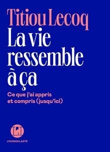 LA VIE RESSEMBLE à ça de Lecoq, Titiou | Livre | état très bon EUR 18 ...