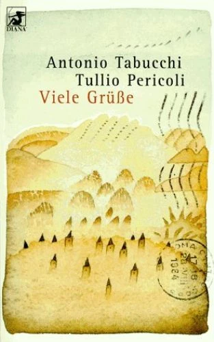 VIELE GRÜSSE. ANTONIO Tabucchi. Ill. von Tullio Pericoli. Aus dem Ital. von Monik EUR 6,00 ...