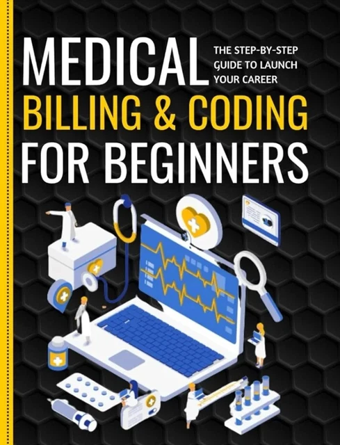 MEDICAL BILLING/CODING FOR Beginners 2024: The Step-By-Step Guide Free ...