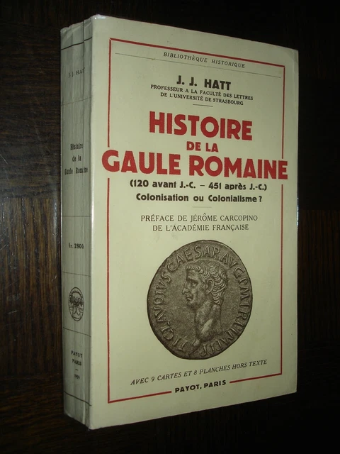 HISTORY OF ROMAN GAULE - Colonization or Colonialism? 1959 J.J. Hatt £ ...