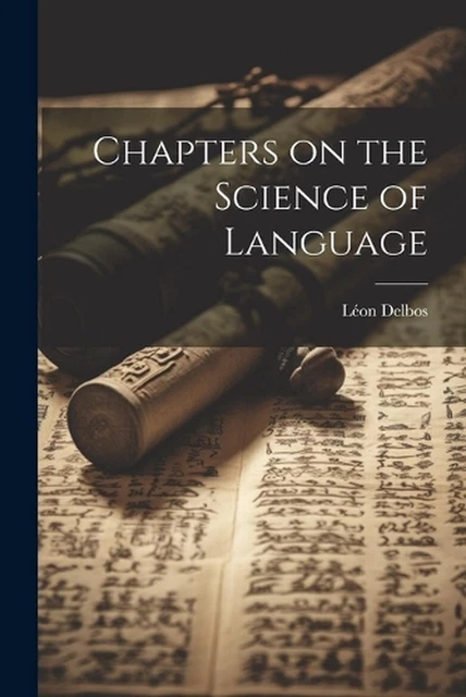 CHAPTERS ON THE Science of Language by L?on Delbos Paperback Book EUR ...