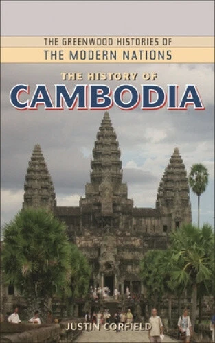 THE HISTORY OF Cambodia by Justin J. Corfield $198.00 - PicClick CA