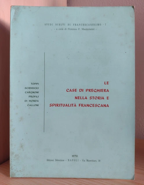 LE CASE DI preghiera nella storia e spiritualità francescana (Dehoniane ...