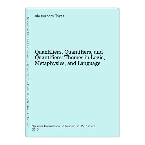 Quantifiers Quantifiers And Quantifiers Themes In Logic Metaphysics And Lan £10906