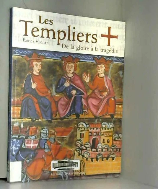 LES TEMPLIERS : De la gloire à la tragédie £6.20 - PicClick UK