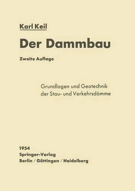 DER DAMMBAU: GRUNDLAGEN Und Geotechnik Der Stau- Und Verkehrsdamme by ...