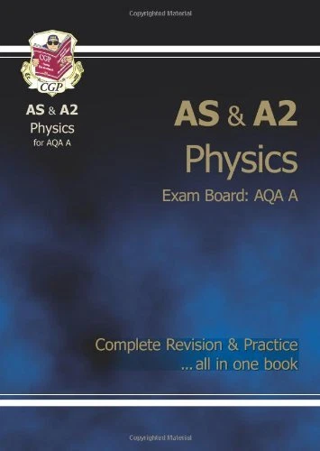 AS/A2 LEVEL PHYSICS AQA A Complete Revision & Practice By CGP Books EUR ...