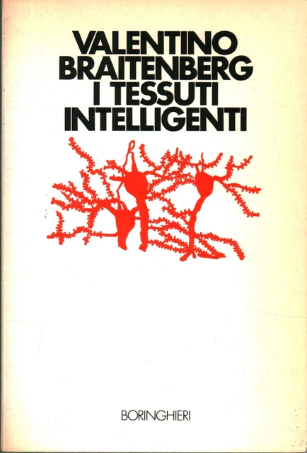 I TESSUTI INTELLIGENTI - Valentino Braitenberg (Bollati Boringhieri ...