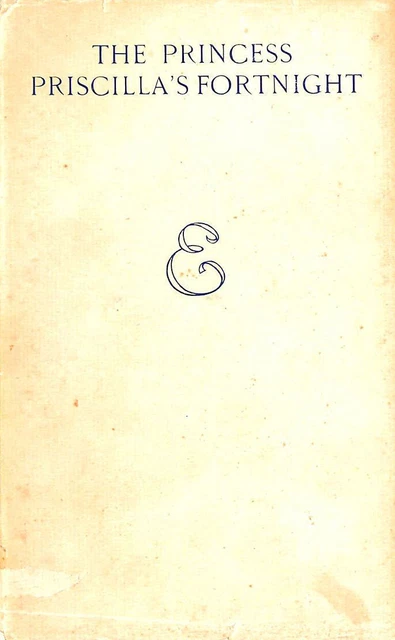 THE PRINCESS PRISCILLA'S Fortnight by .Von Arnim, Elizabeth £9.99 ...