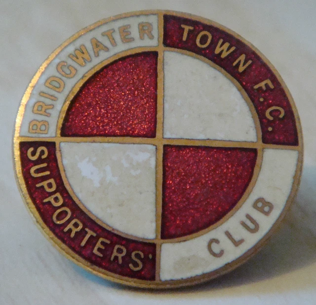 BRIDGWATER TOWN FC Vintage SUPPORTERS CLUB Badge Maker H.W MILLER B'ham ...