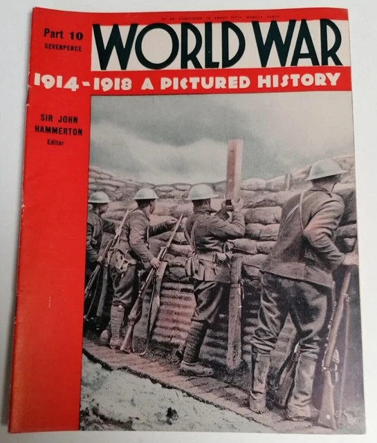 MAGAZINE - WORLD War 1 Pictured History 1914-1918 Part 10 Ed. Sir John ...
