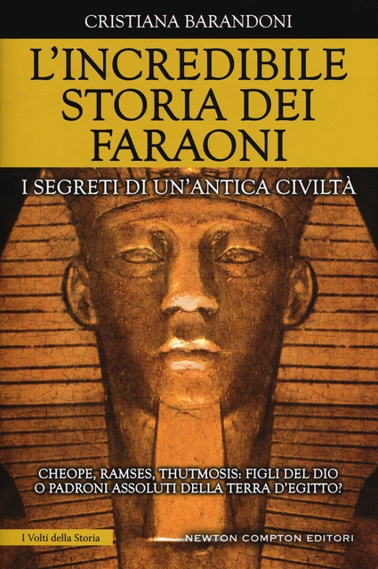 L'INCREDIBILE STORIA DEI faraoni. I segreti di un'antica civiltà ...