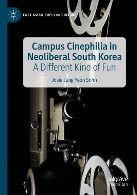 CAMPUS CINEPHILIA EN Corée du Sud néolibérale : un autre type de plaisir par Josie Ju EUR 130,33 ...