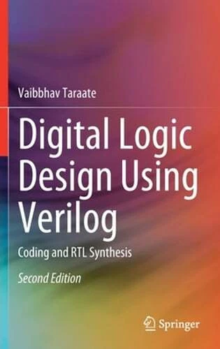 DIGITAL LOGIC DESIGN Using Verilog: Coding and Rtl Synthesis by ...