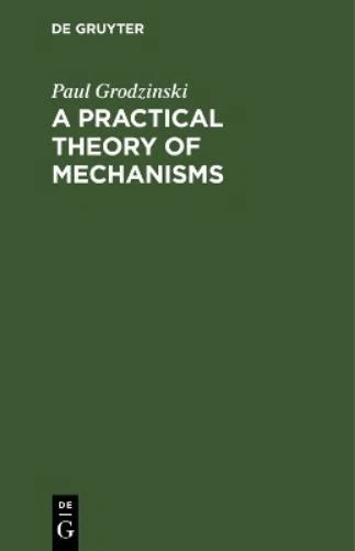 PAUL GRODZINSKI A Practical Theory of Mechanisms (Copertina rigida) EUR ...