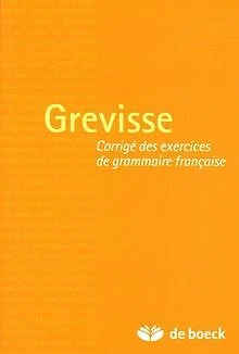 GREVISSE : CORRIGÉ des exercices de grammaire française ... | Buch ...