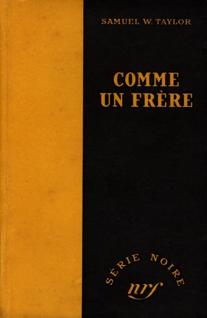 SAMUEL W. TAYLOR. COMME UN FRERE série noire n°38 Gallimard 1949 EUR 10 ...