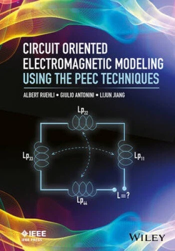 CIRCUIT ORIENTED ELECTROMAGNETIC Modeling Using the PEEC Techniques (Wiley - EUR 152,33 ...
