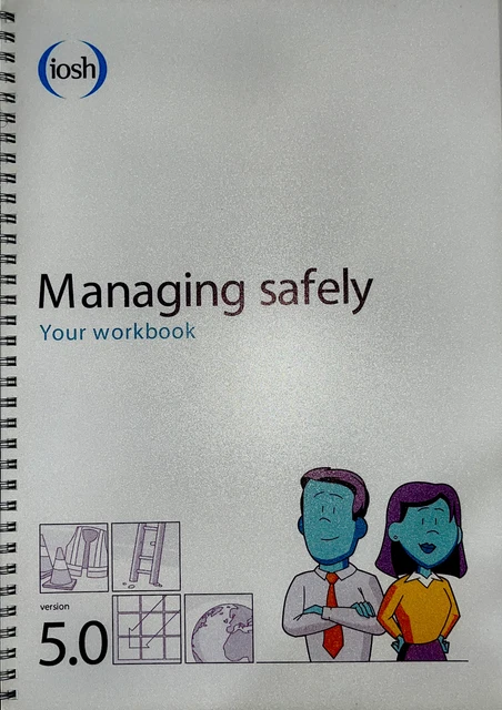 IOSH - MANAGING Safely - Your Workbook - Version 5.0 £12.00 - PicClick UK