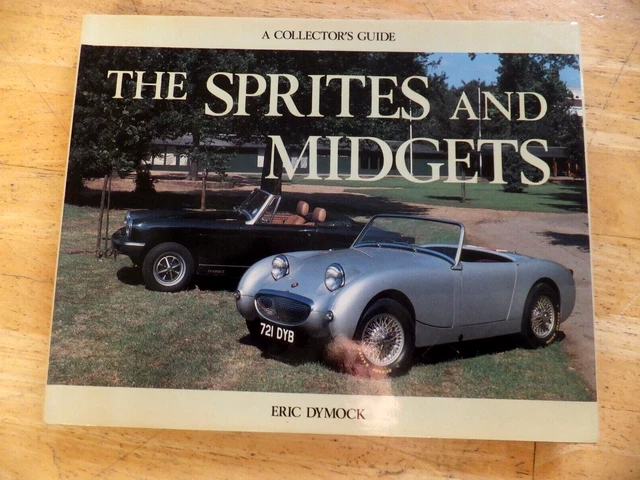 THE SPRITES AND MIDGETS A COLLECTOR'S GUIDE Eric Dymock Car Book MG EUR ...