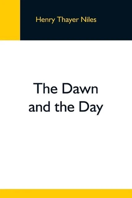 THE DAWN AND The Day by Henry Thayer Niles (English) Paperback Book EUR ...