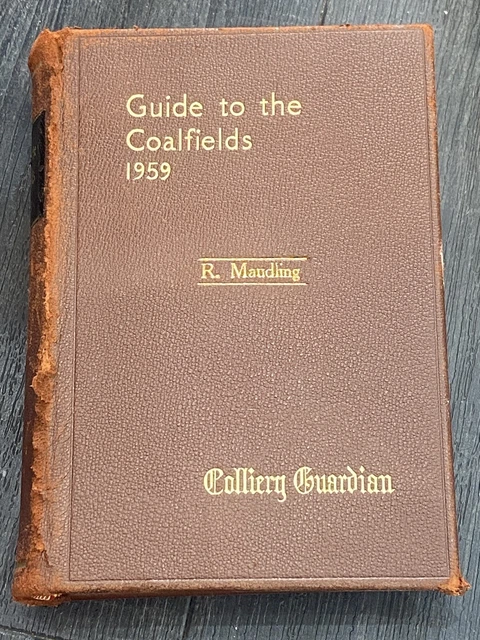 GUIDE TO THE Coalfields 1959 R Mauding Colliery Guardian £39.00 ...