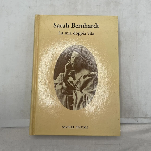 SARAH BERNHARDT, LA Mia Doppia Vita, Savelli Editori -Prima Edizione ...