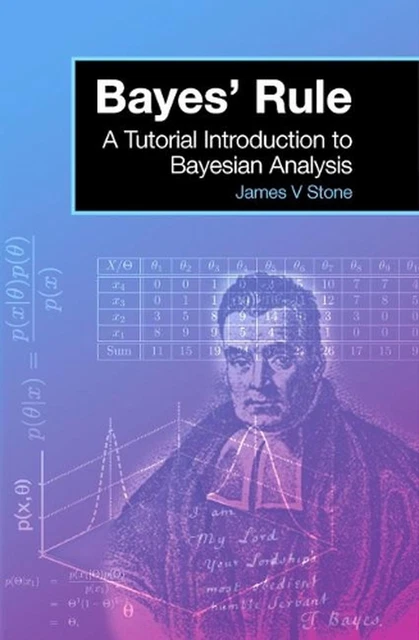 BAYES' RULE : A Tutorial Introduction to Bayesian Analysis, Paperback by Ston... $48.68 ...
