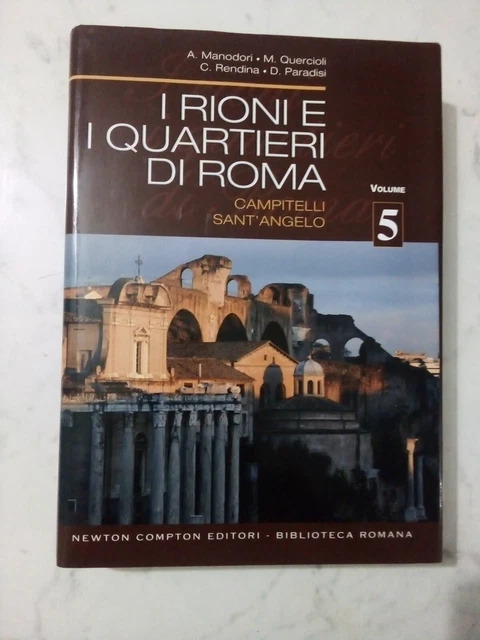 I RIONI E I Quartieri Di Roma. Volume 5 . Campitelli Sant'Angelo EUR 9 ...