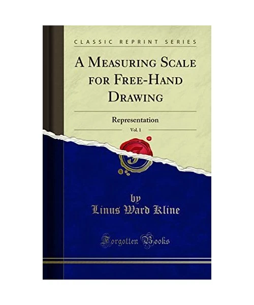 A MEASURING SCALE for Free-Hand Drawing, Vol. 1: Representation ...