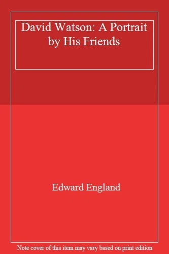 DAVID WATSON: A Portrait by His Friends,Edward England EUR 3,31 ...