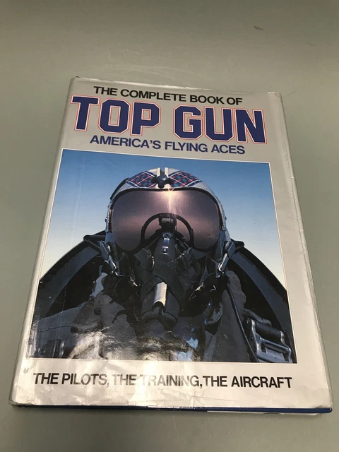 THE COMPLETE BOOK of Top Gun America’s Flying Aces 1990 HB w/ DJ £30.37 ...
