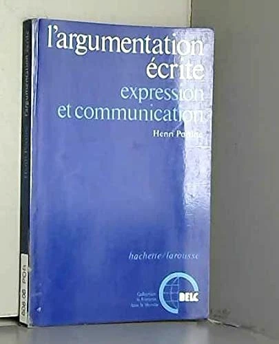 COLLECTION LE FRANCAIS Dans Le Monde: L'Argumentation Ecrite ... COLLECTION LE FRANCAIS Dans Le Monde: L'Argumentation Ecrite ...