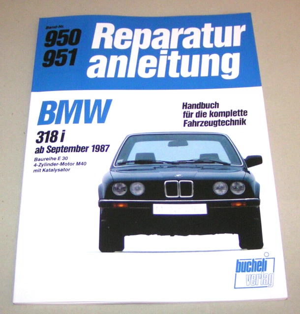 MANUEL DE RÉPARATION BMW 318i - Type E30 Avec 4 Zylinder Motor M40 - Ab ...