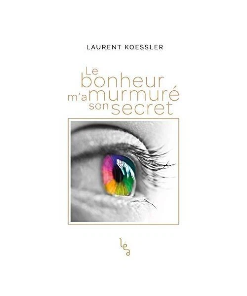 LE BONHEUR M'A murmuré son secret, Koessler, Laurent EUR 17,35 ...