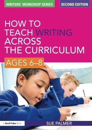 HOW TO TEACH Writing Across The Curriculum Ages 6 8 Writers Workshop 
