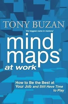 MIND MAPS AT Work: How to Be the Best at Work and Still ... | Buch | Zustand gut EUR 5,40 ...