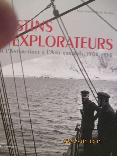LIVRE -DESTINS D'EXPLORATEURS De L'antarctique A L'asie Centrale, 1908 ...