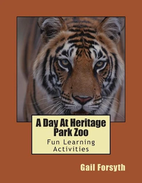 A DAY AT Heritage Park Zoo: Fun Learning Activities by Gail Forsyth ...
