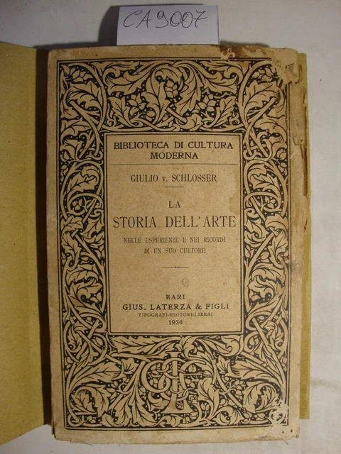 LA STORIA DELL'ARTE nelle esperienze e nei ricordi di un suo cultore ...