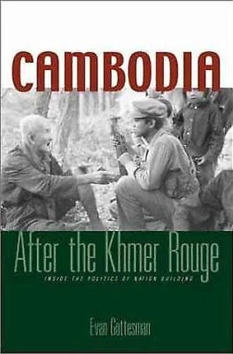 CAMBODGE AFTER THE Khmer Rouge : Inside The Politics De Nation Bu EUR ...