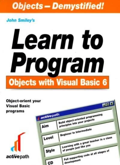 LEARN TO PROGRAM Objects with Visual Basic 6-John Smiley £9.39 - PicClick UK