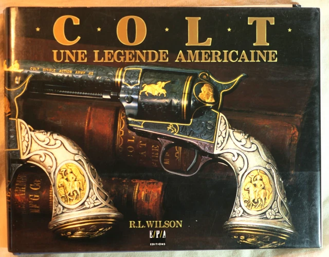 RARE LIVRE WESTERN Far West les armes COLT une légende américaine BLA24LIV014 EUR 80,00 ...