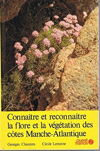 Connaitre Et Reconnaitre La Flore Et La Vegetation Des Cotes Manche