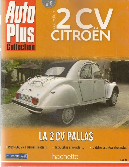 AUTO PLUS COLLECTION 2Cv Citroen 5 Citroen 2Cv Pallas 1939 60 Evolution ...